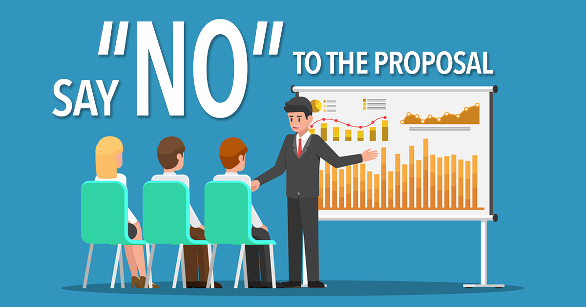 Say “No” to the Proposal - My Dental Agency